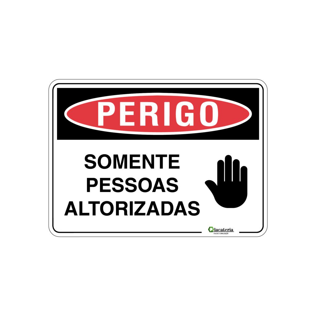 Placa – Somente Pessoas Autorizadas – Placateria Placa – Somente Pessoas Autorizadas – Placateria